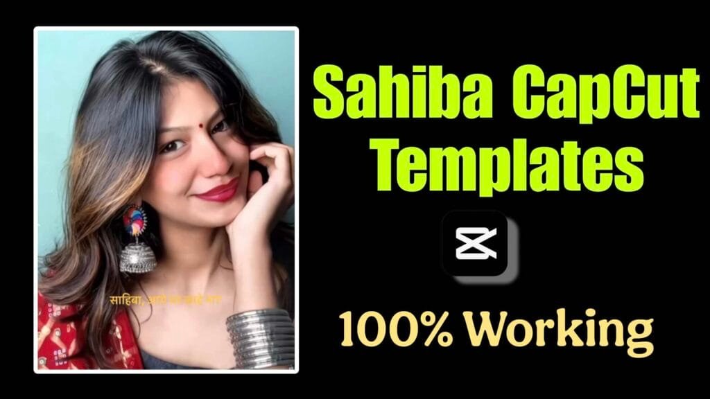 Sahiba Capcut Template Link (100% Working) 2025 - Prompt Seen